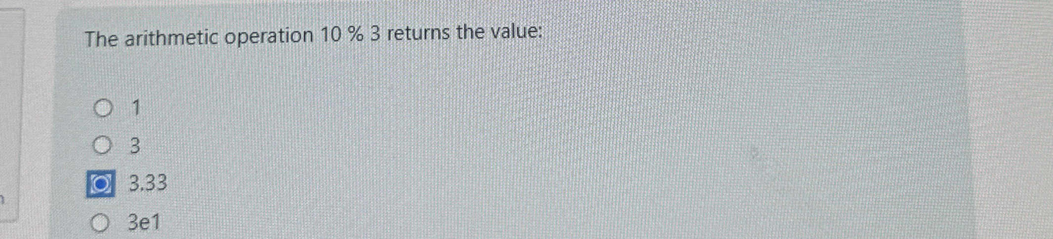 Solved The arithmetic operation 10%3 ﻿returns the | Chegg.com