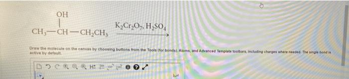 Solved OH o K,Cr,Oy, H2SO4 CH3 -CH-CH,CH Draw the molecule | Chegg.com