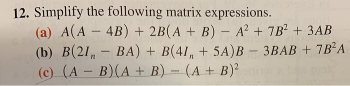 Solved 12. Simplify the following matrix expressions (a) A(A | Chegg.com