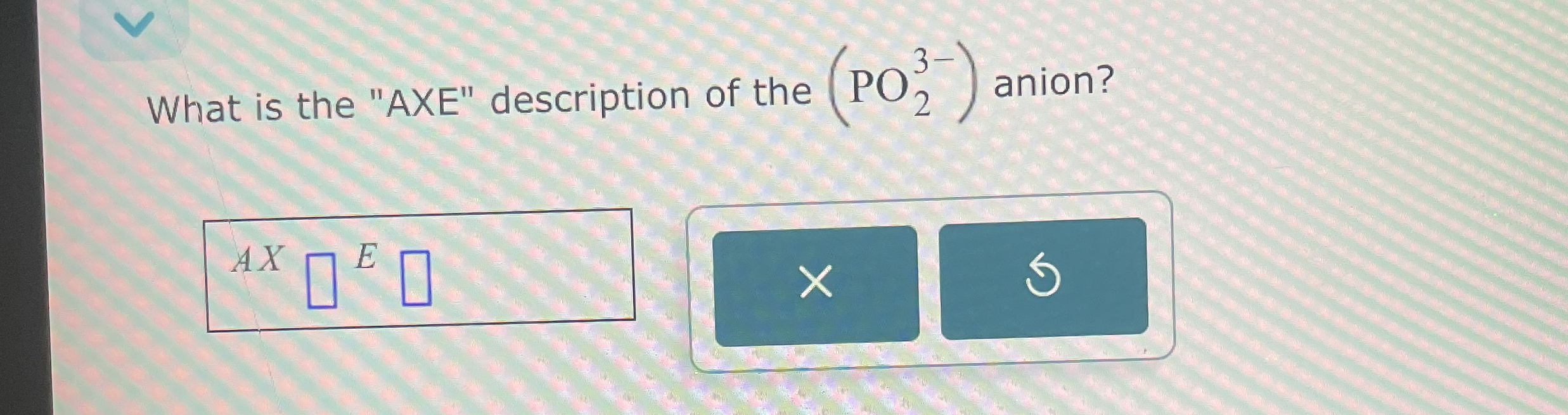 Solved What is the "AXE" description of the (PO23-) ﻿anion? | Chegg.com