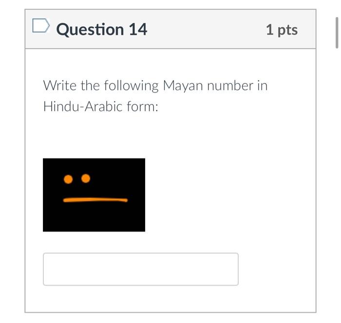 Solved Write the following Mayan number in Hindu-Arabic | Chegg.com