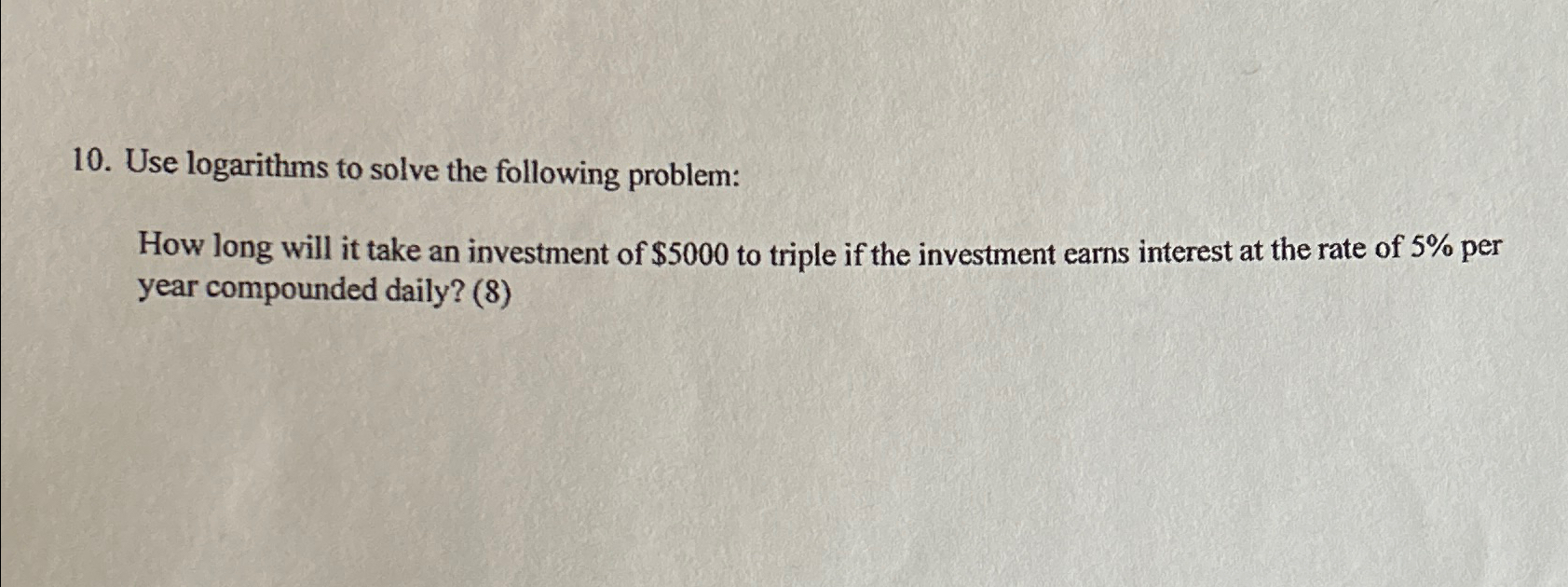 Solved Use logarithms to solve the following problem:How | Chegg.com