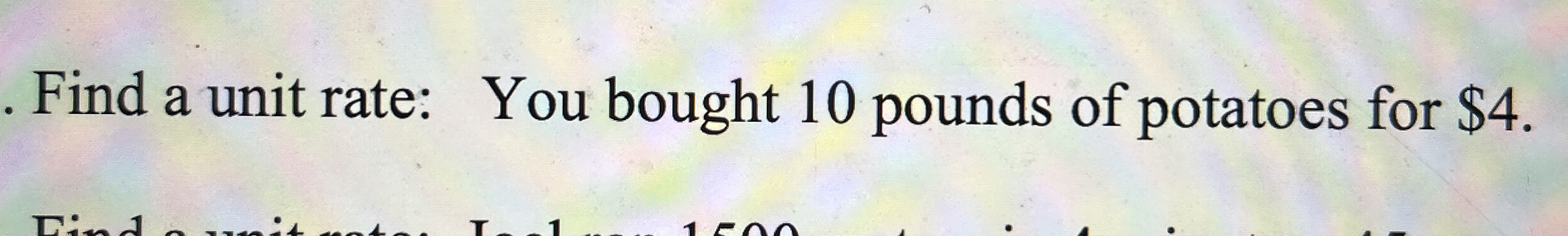 Solved Find a unit rate: You bought 10 ﻿pounds of potatoes | Chegg.com
