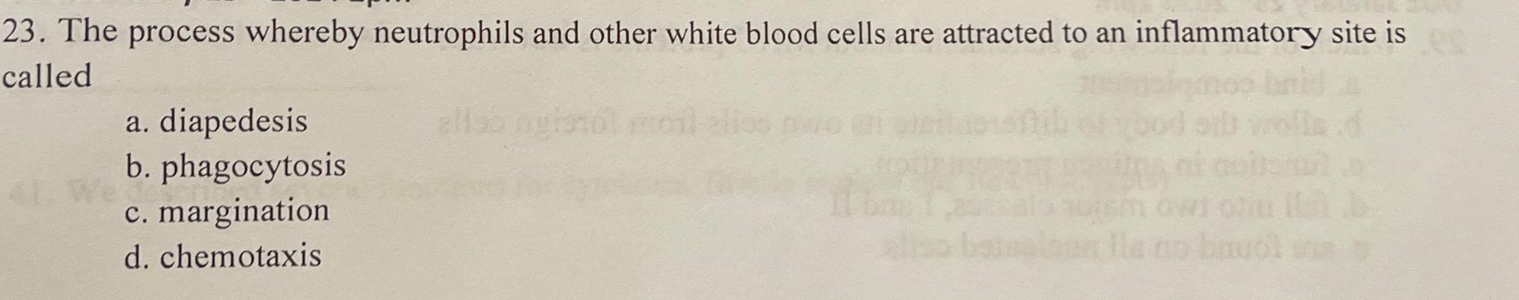 Solved The process whereby neutrophils and other white blood | Chegg.com