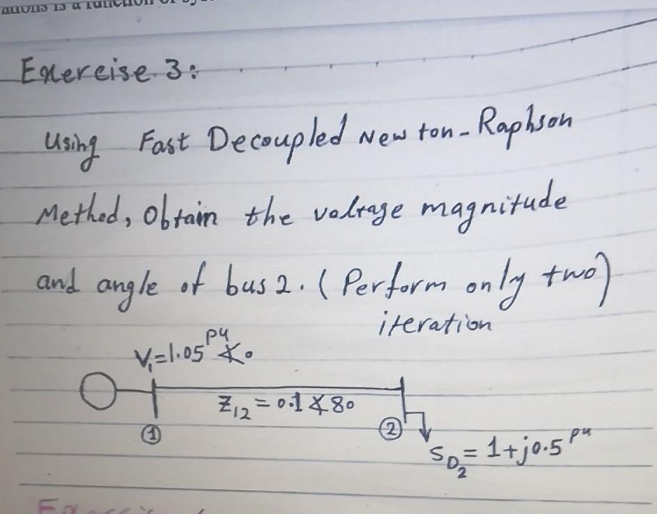 Solved ацоо I a Exercise 3: using Fast Decoupled Decoupled | Chegg.com Solved ацоо I a Exercise 3: using Fast Decoupled Decoupled | Chegg.com