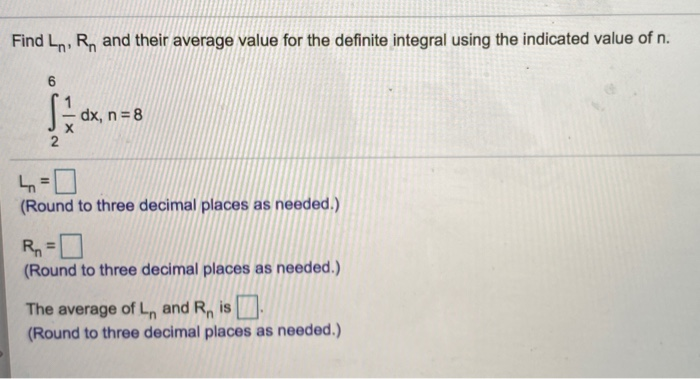 Solved Find Ln, R, and their average value for the definite | Chegg.com