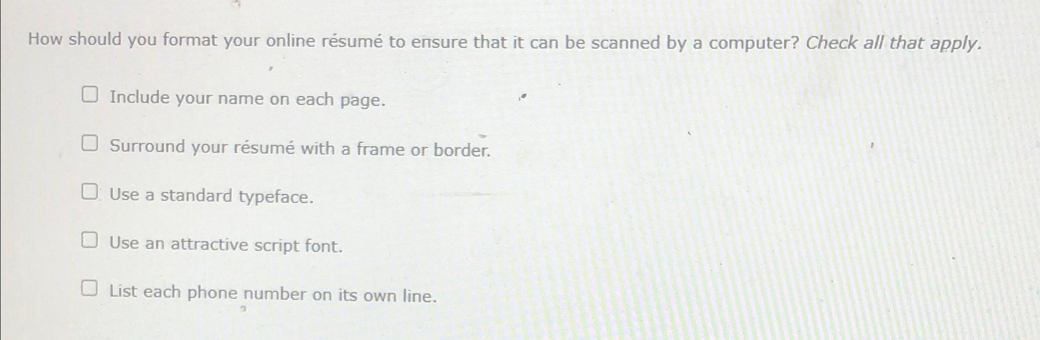 Solved How should you format your online résumé ﻿to ensure | Chegg.com