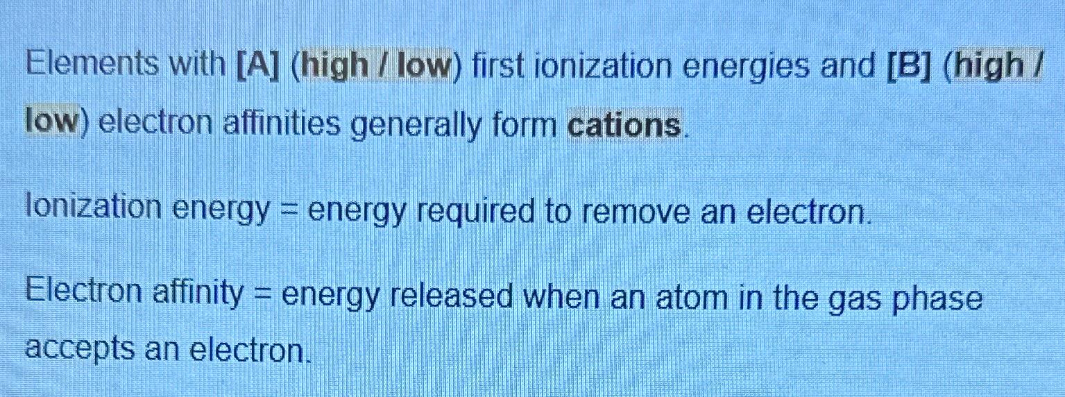 Solved Elements with [A] (high / ﻿low) ﻿first ionization | Chegg.com