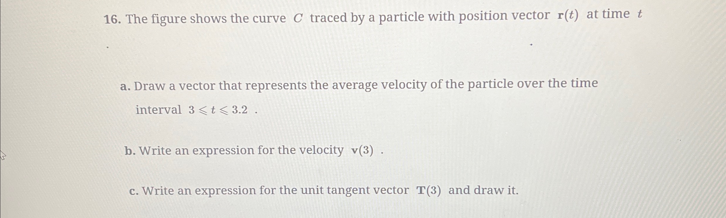 The figure shows the curve C ﻿traced by a particle | Chegg.com