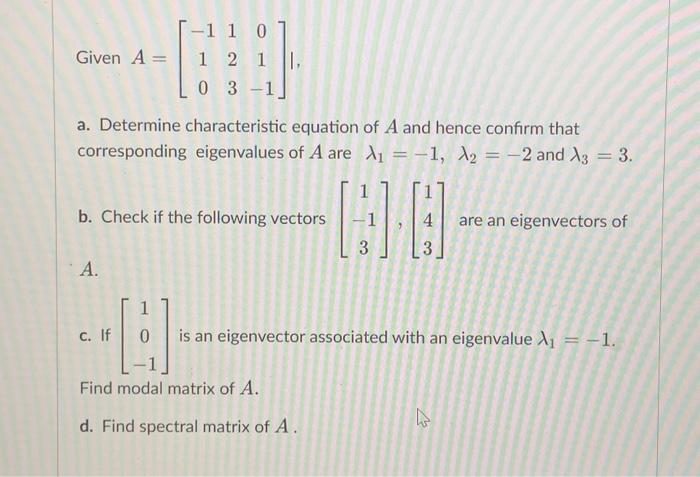 Solved Given A=⎣⎡−11012301−1⎦⎤, a. Determine characteristic | Chegg.com