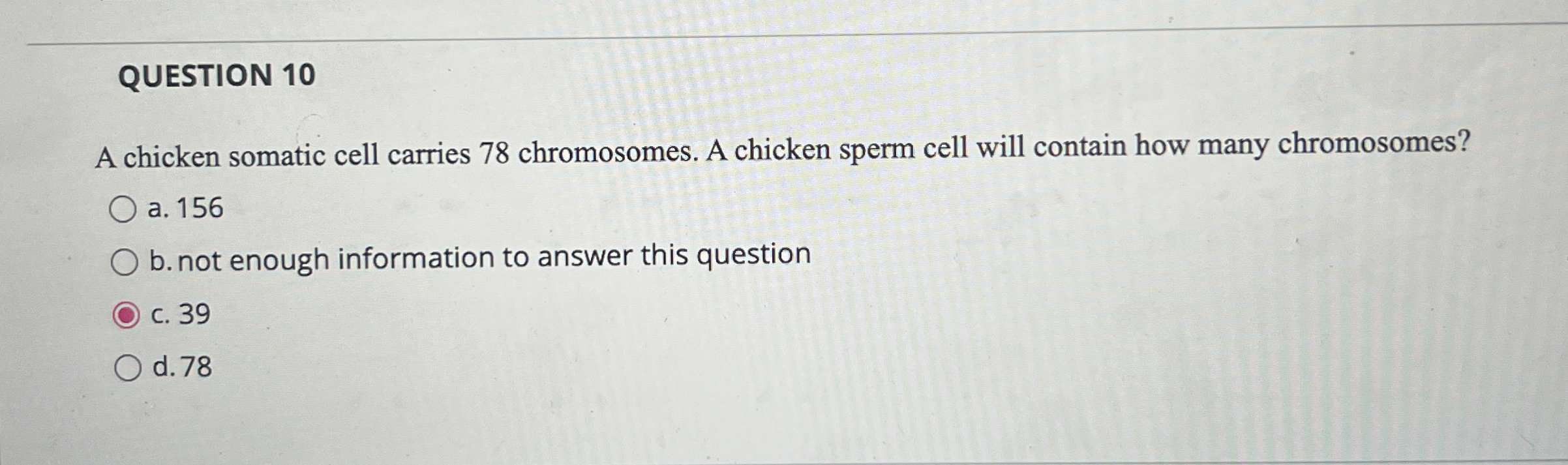 Solved QUESTION 10A chicken somatic cell carries 78 | Chegg.com