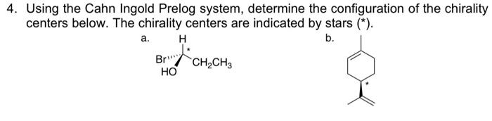 Solved 4. Using the Cahn Ingold Prelog system, determine the | Chegg.com