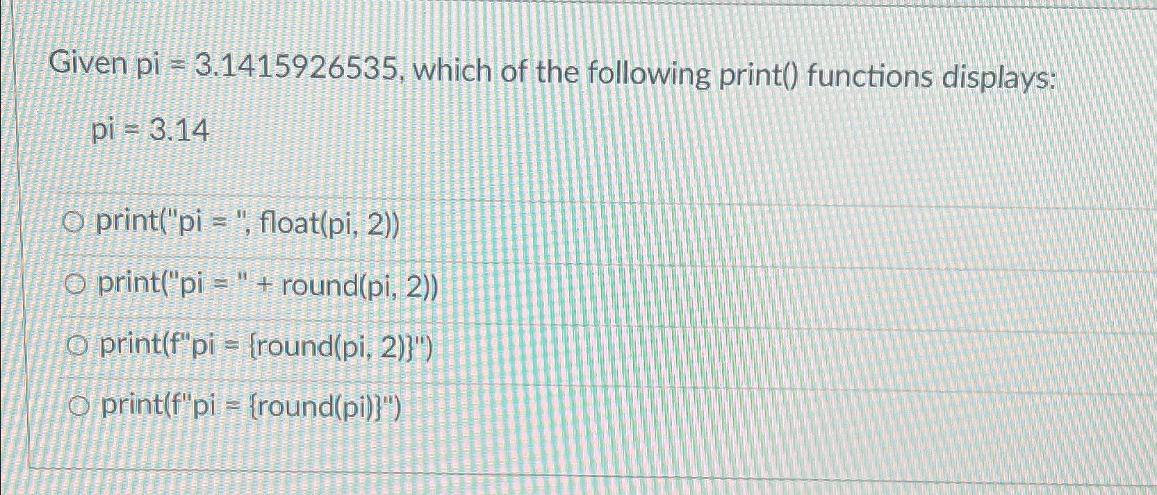 Solved Given Pi 3 1415926535 ﻿which Of The Following
