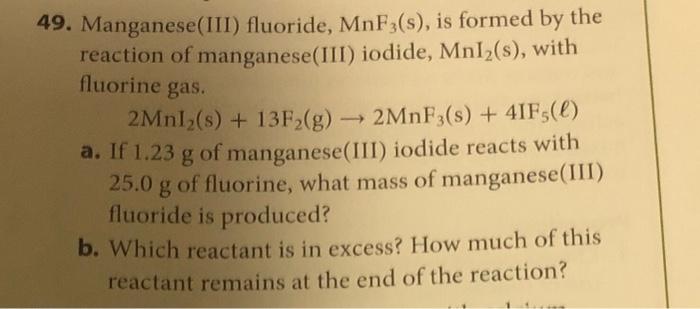 Solved 49. Manganese(III) fluoride, MnF3( s), is formed by | Chegg.com