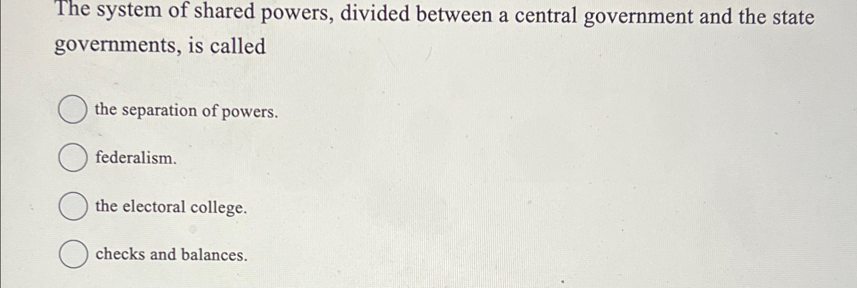 Solved The system of shared powers, divided between a | Chegg.com