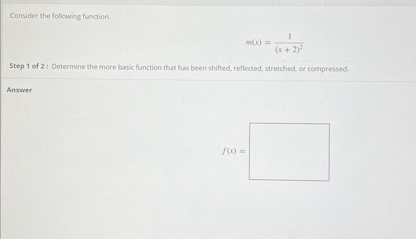 Solved Consider the following function.m(x)=1(x+2)2Step 1 | Chegg.com