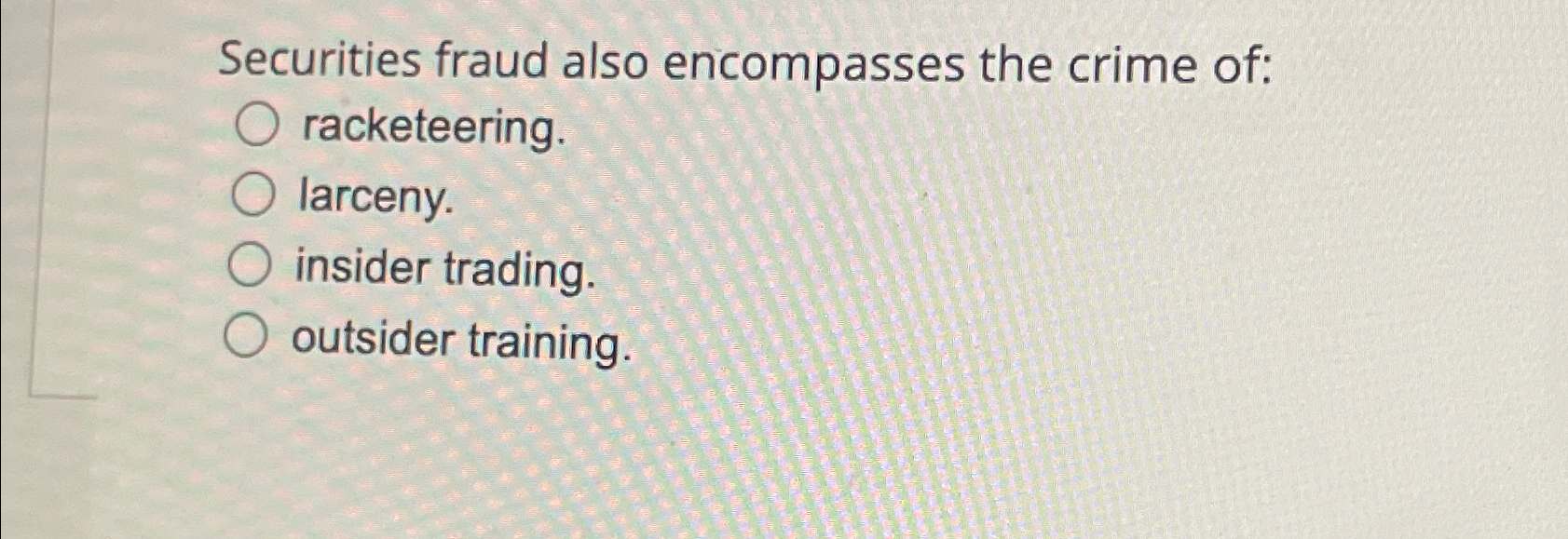 Solved Securities fraud also encompasses the crime of: | Chegg.com
