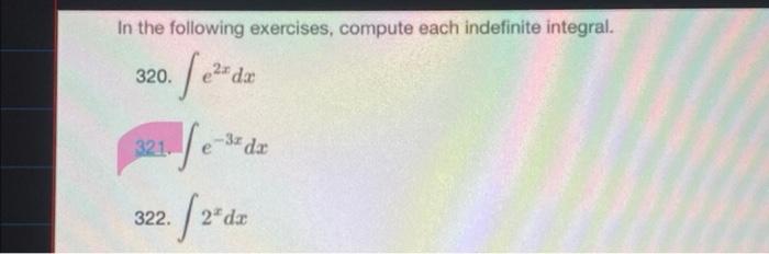Solved In the following exercises, compute each indefinite | Chegg.com