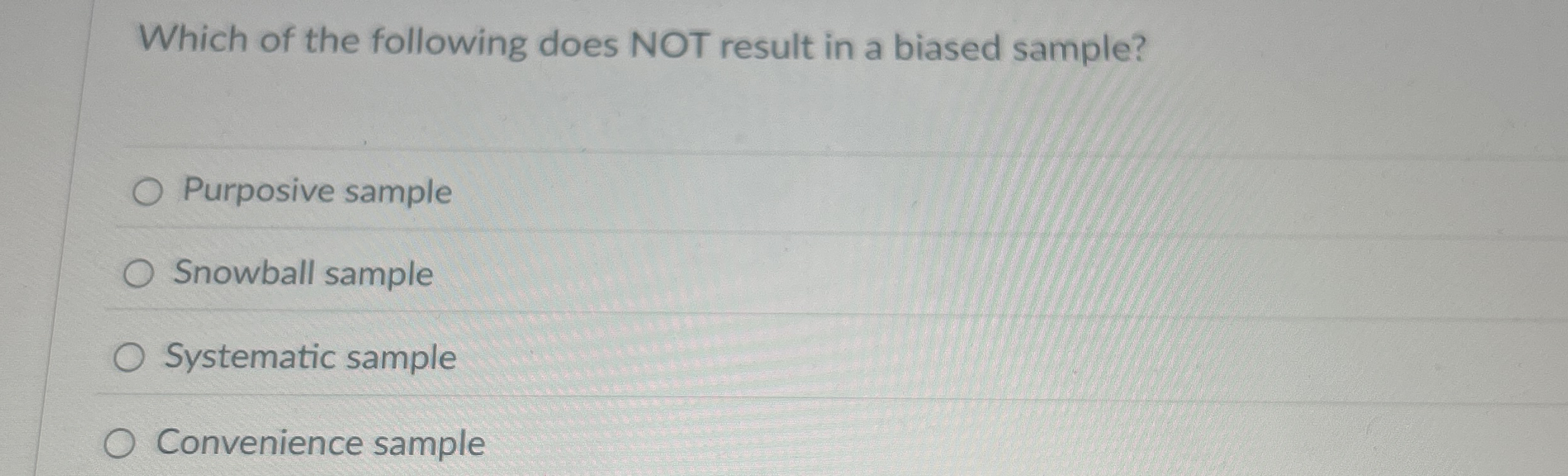 Solved Which of the following does NOT result in a biased | Chegg.com