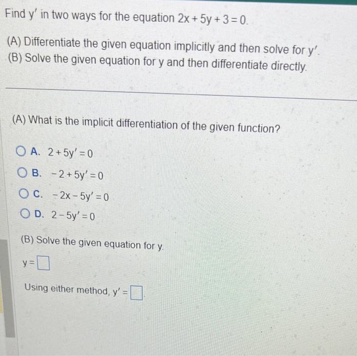 Solved Find y′ in two ways for the equation 2x+5y+3=0. (A) | Chegg.com