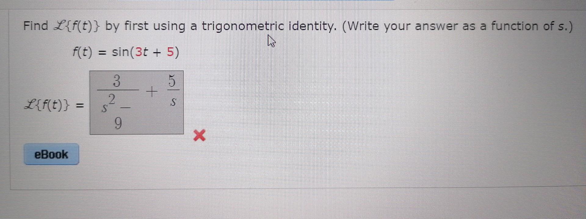 Solved Find L{f(t)} by first using a trigonometric identity. | Chegg.com