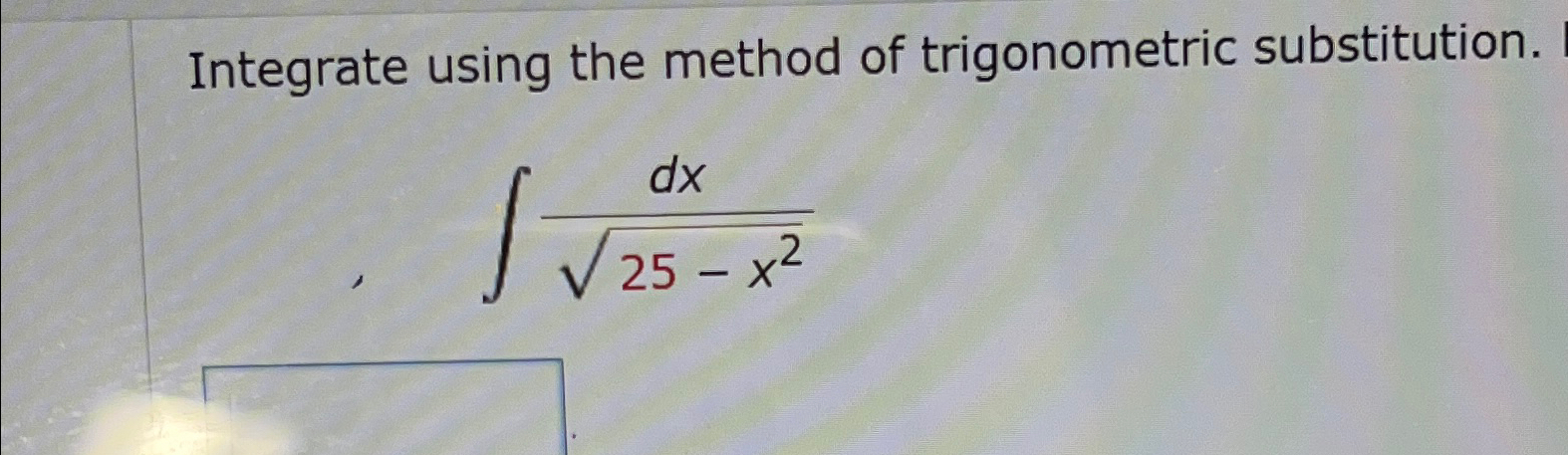 Solved Integrate using the method of trigonometric | Chegg.com