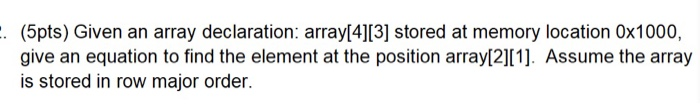 Solved -. (5pts) Given an array declaration: array[4][3] | Chegg.com