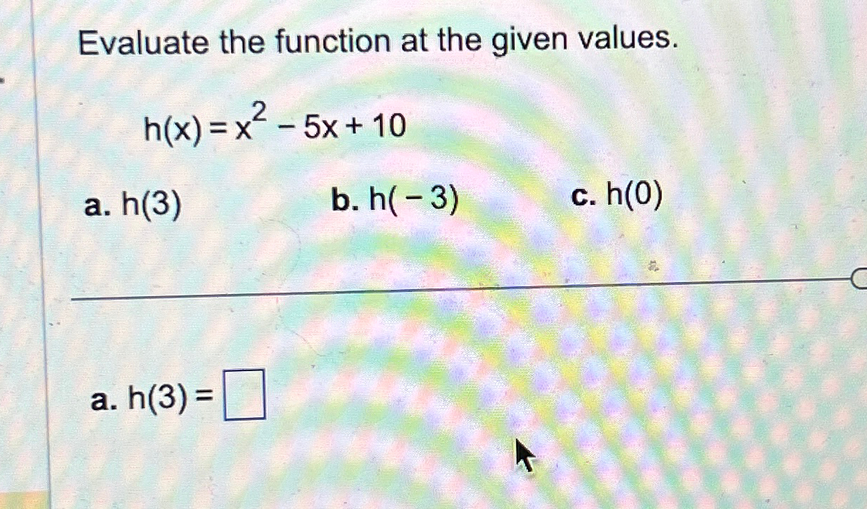 Solved Evaluate the function at the given | Chegg.com