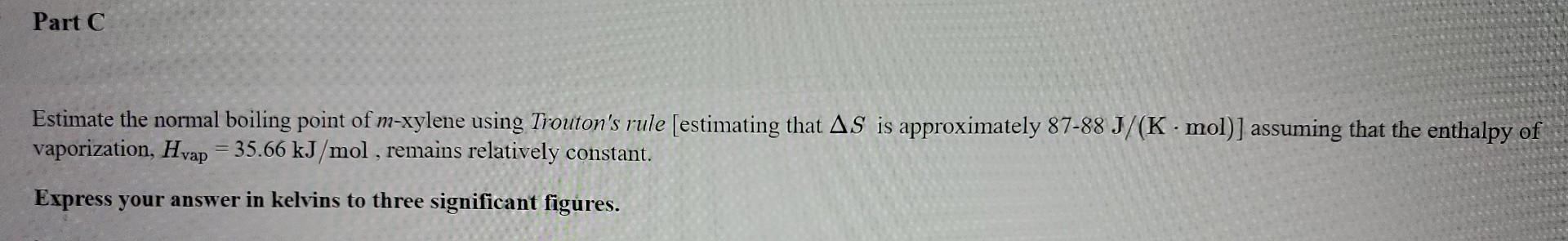 Solved Estimate the normal boiling point of m-xylene using | Chegg.com