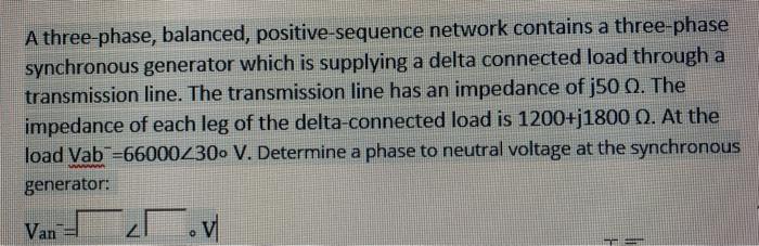 Solved A three-phase, balanced, positive-sequence network | Chegg.com