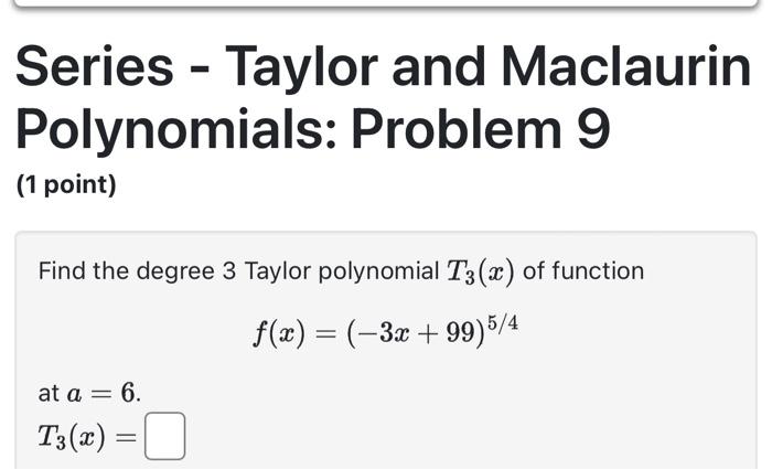 Solved Series - Taylor and Maclaurin Polynomials: Problem 9 | Chegg.com