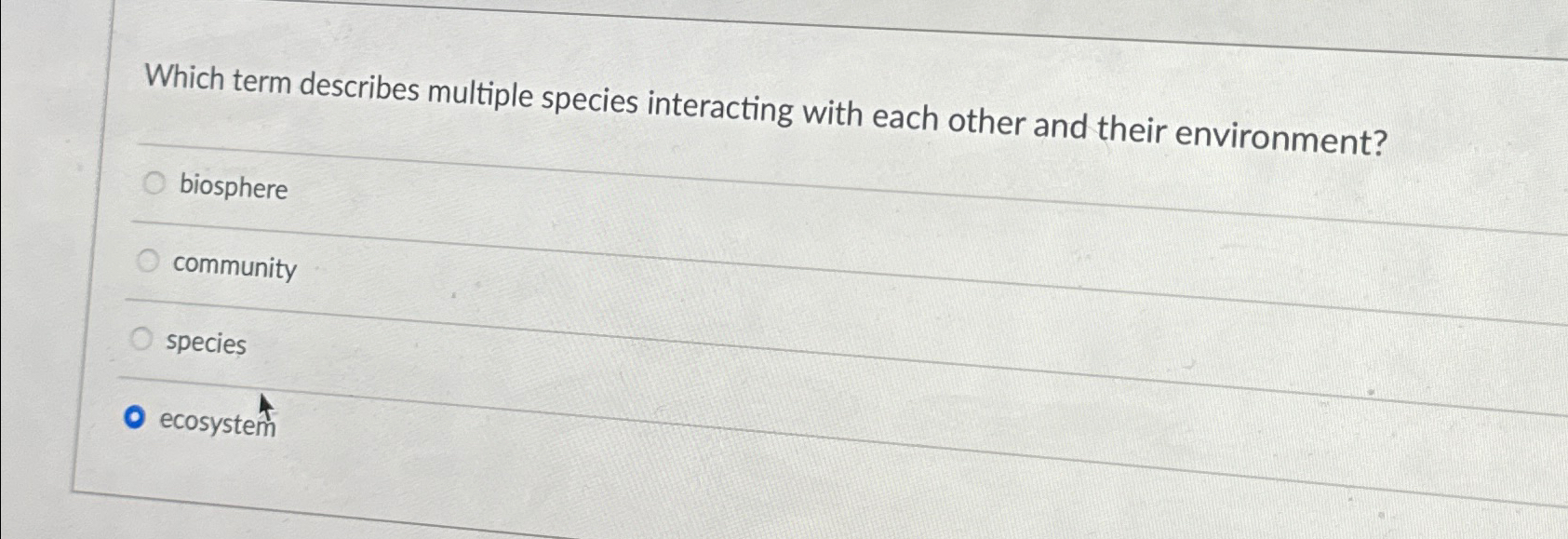Solved Which term describes multiple species interacting | Chegg.com