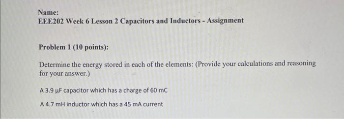 Solved Name: EEE202 Week 6 Lesson 2 Capacitors and Inductors | Chegg.com