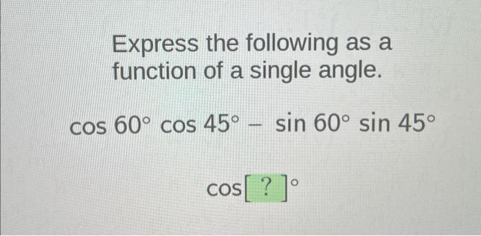 Solved Express the following as a function of a single | Chegg.com