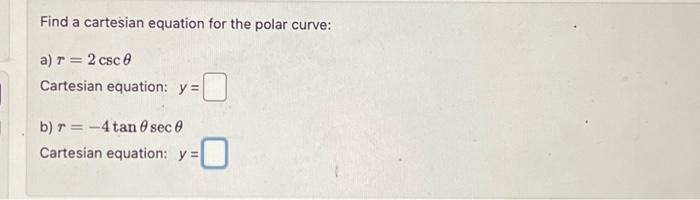 Solved Find a cartesian equation for the polar curve: a) | Chegg.com