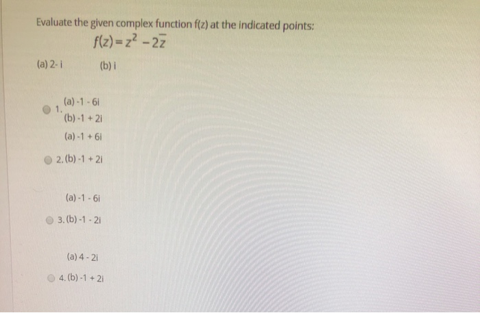 Solved Evaluate the given complex function f(z) at the | Chegg.com