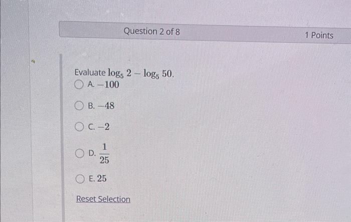Solved Evaluate log52−log550 A. −100 B. −48 C. −2 D. 251 E. | Chegg.com