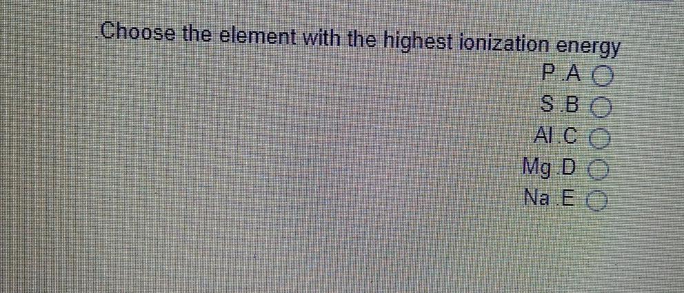 Solved Choose the element with the highest ionization energy | Chegg.com