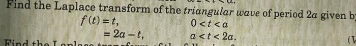 Solved Find the Laplace transform of the triangular wave of | Chegg.com