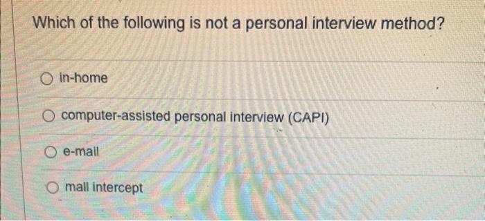 Solved Which of the following is not a personal interview | Chegg.com