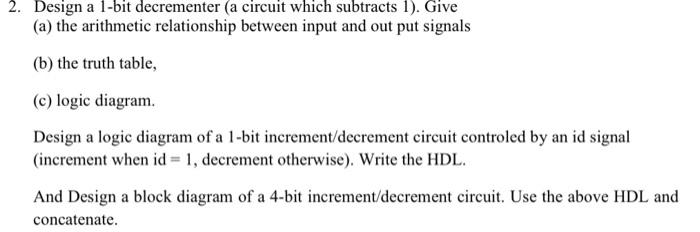 Solved 2. Design a 1-bit decrementer (a circuit which | Chegg.com