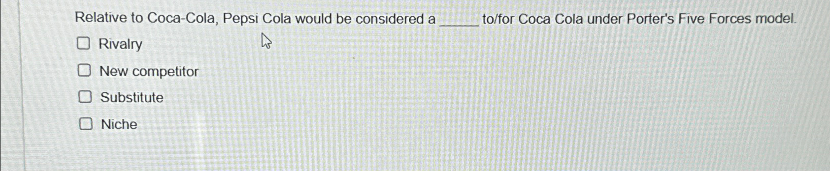 Solved Relative to Coca-Cola, Pepsi Cola would be considered | Chegg.com