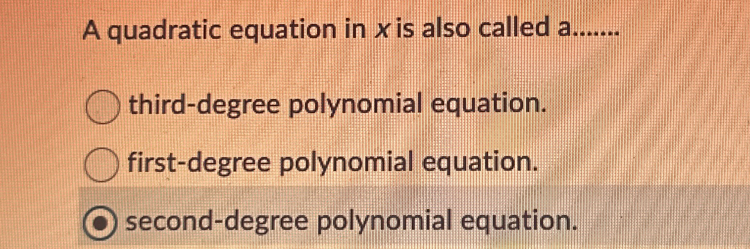 Solved A quadratic equation in x ﻿is also called | Chegg.com