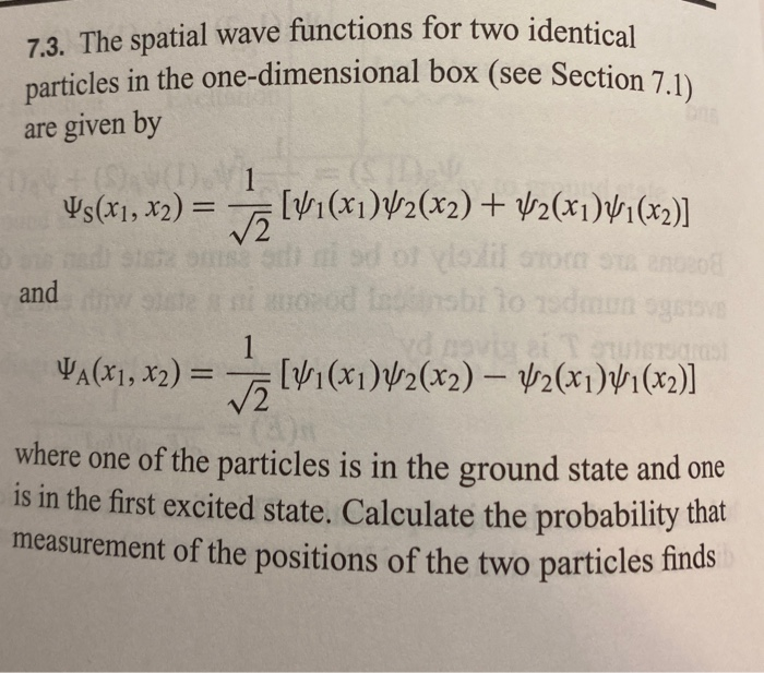 Solved 7.3. The spatial wave functions for two identical | Chegg.com