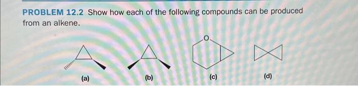 Solved PROBLEM 12.2 Show how each of the following compounds | Chegg.com
