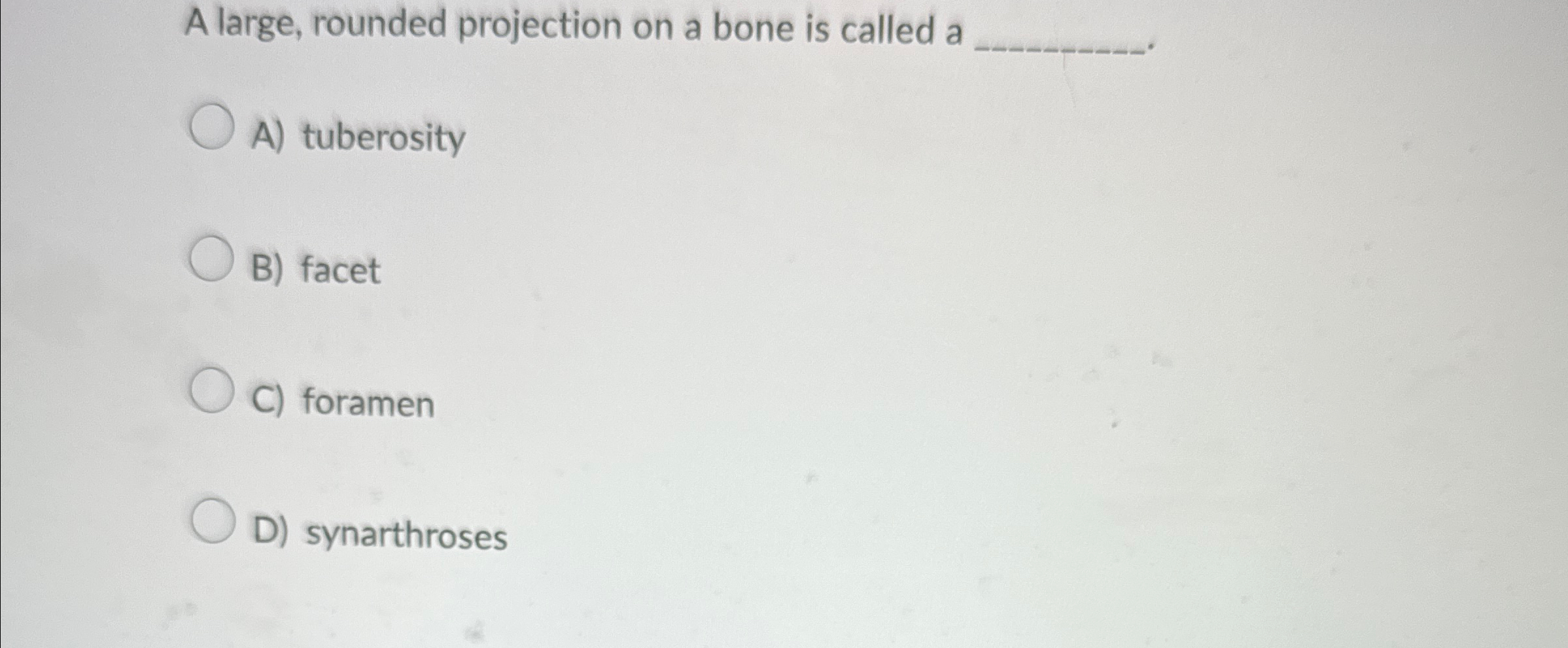 Solved A large, rounded projection on a bone is called a | Chegg.com
