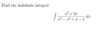 Solved Find the indefinite integral ∫x3−x2+x−1x2+2xdx | Chegg.com