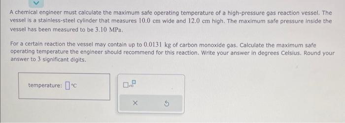Solved A chemical engineer must calculate the maximum safe | Chegg.com