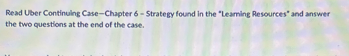 Solved Read Uber Continuing Case-Chapter 6 - ﻿Strategy found | Chegg.com