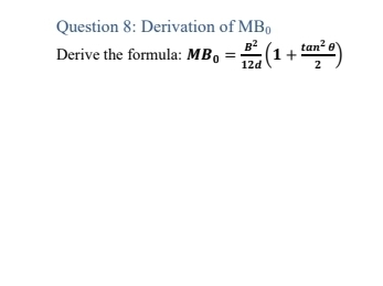 Solved Question 8: Derivation of MB0Derive the formula: | Chegg.com